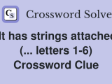 It Has Strings Attached Letters 1 6 Crossword Clue Answers
